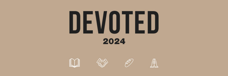 Devoted | The Bridge Church
